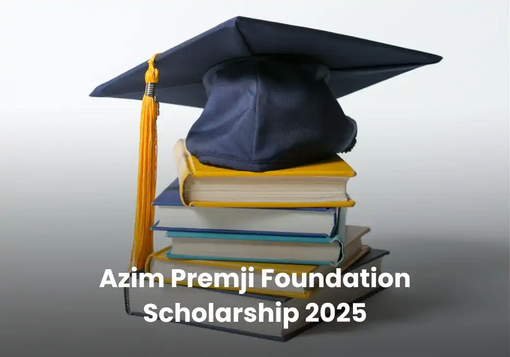 Azim Premji Foundation Scholarship 2025: Step-by-Step Guide to ...