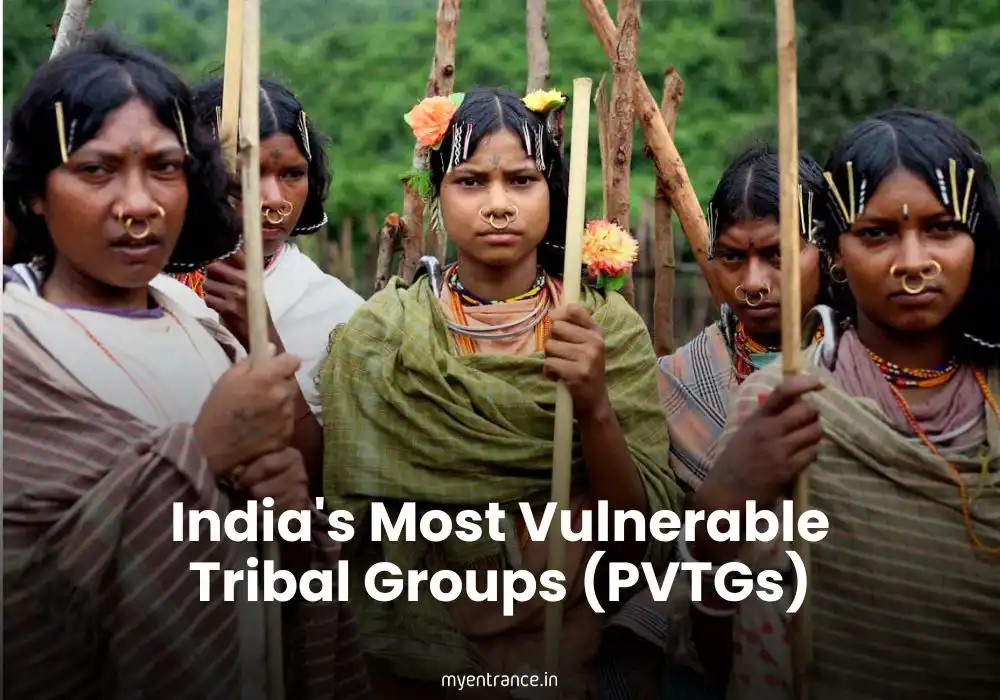 Understanding India's Most Vulnerable Tribal Groups (PVTGs) - My Entrance