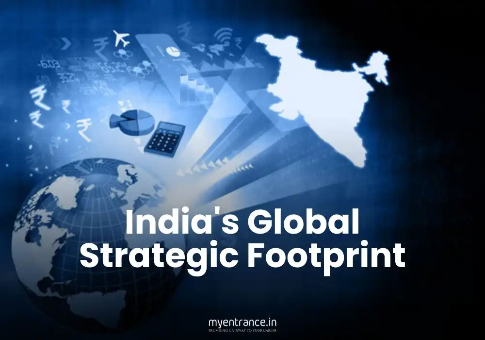 Unveiling India's Global Strategic Footprint - My Entrance