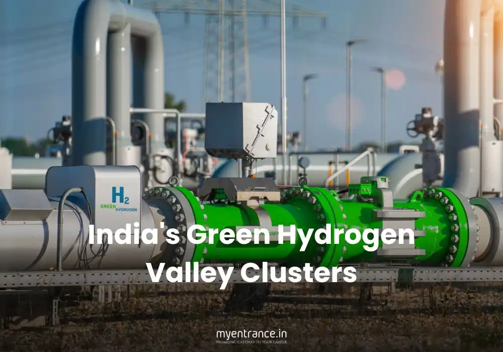 Know About India's Green Hydrogen Valley Clusters - My Entrance