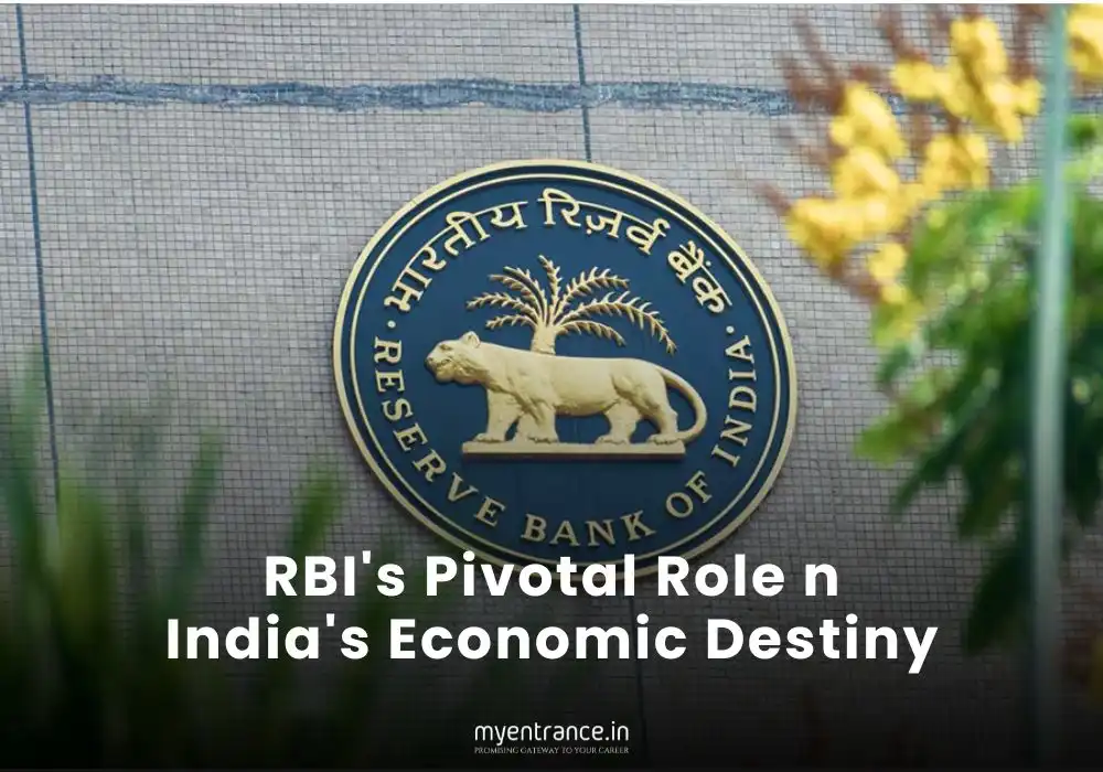 Understanding RBI's Pivotal Role in India's Economic Destiny - My Entrance
